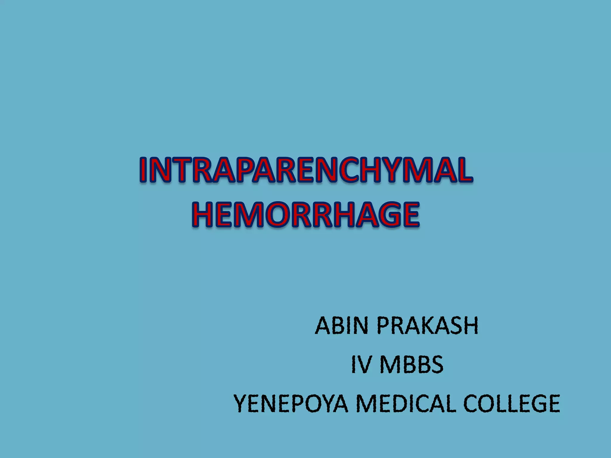 Intraparenchymal Hemorrhage | PPTX