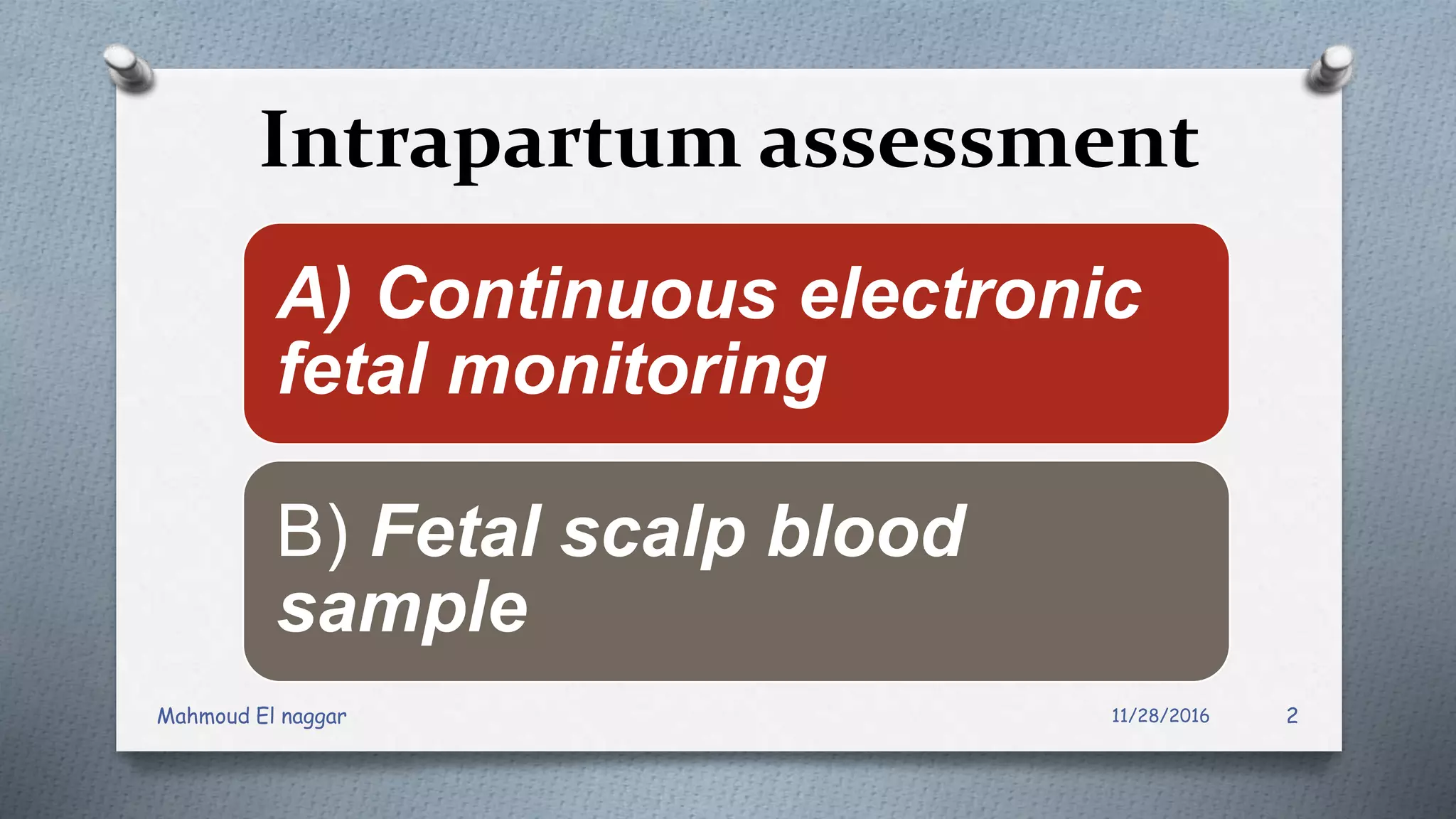 Intrapartum assessment of fetal wellbeing | PPTX