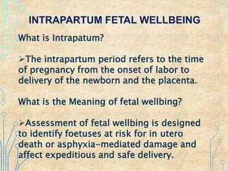INTRAPARTUM FETAL WELLBEING [Autosaved].pptx