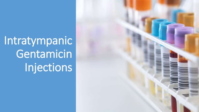 Intratympanic gentamicin injections | PPTX | Ear, Nose and Throat ...