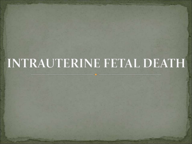 intrauterine-fetal-death-1.ppt