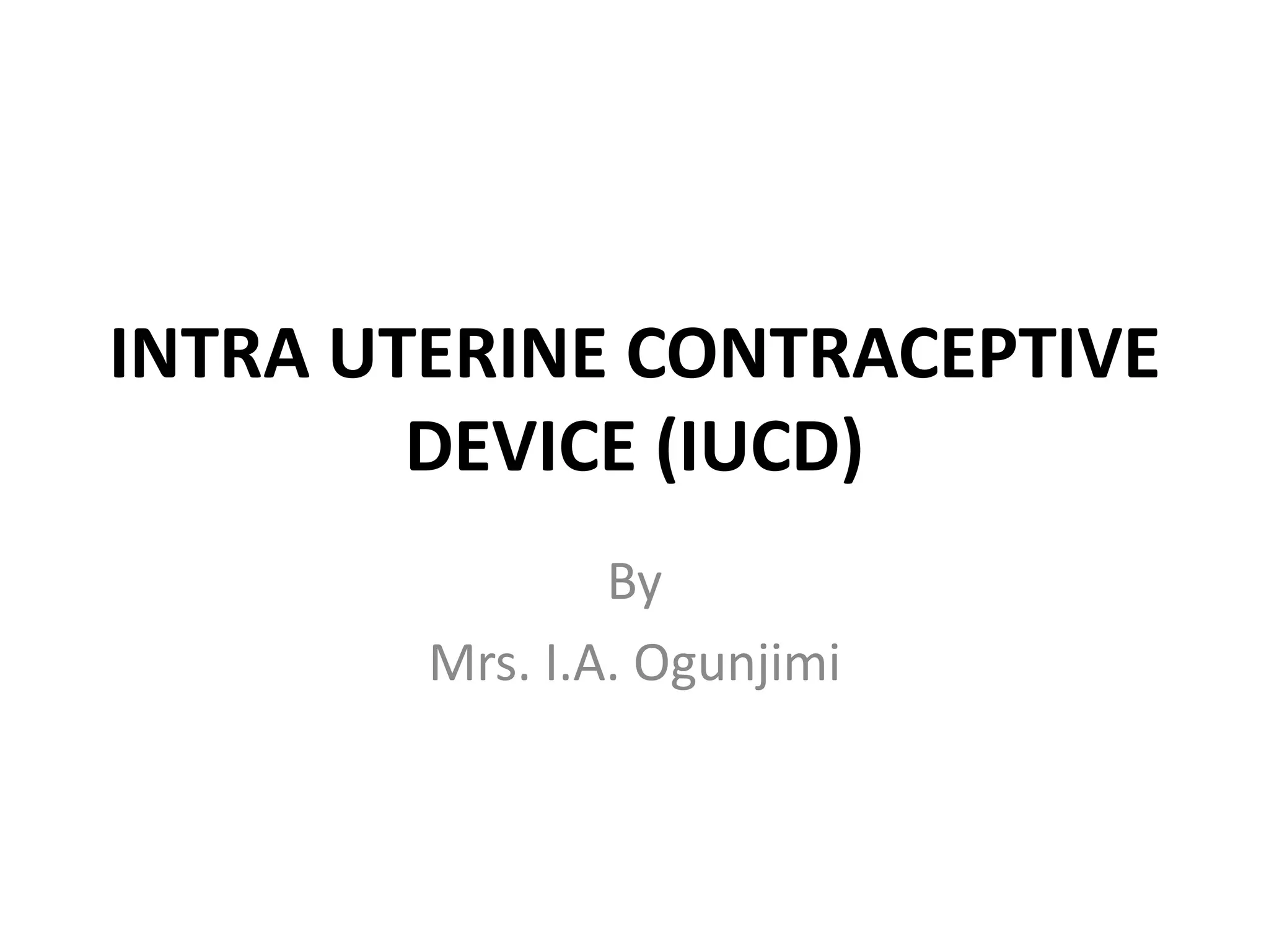 INTRA UTERINE CONTRACEPTIVE DEVICE (IUCD).pptx