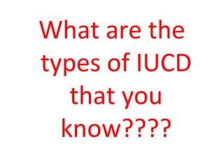 Intrauterine contraceptive devices ( IUCDs) | PPT