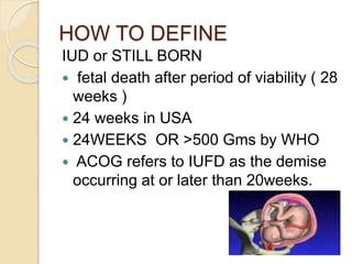 INTRAUTERINE DEATH CME ON INDUCTION OF LABOUR ON 8TH NOVEMBER 2016, Dr ...