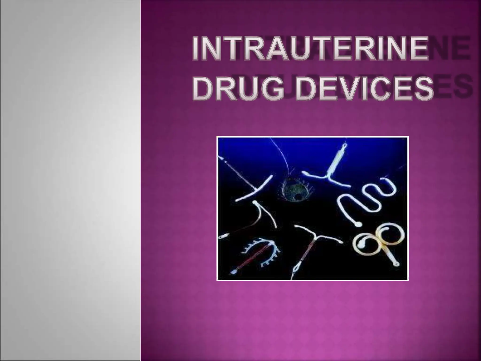 intrauterinedrugdevices IUDs or intrauterine devices | PPT