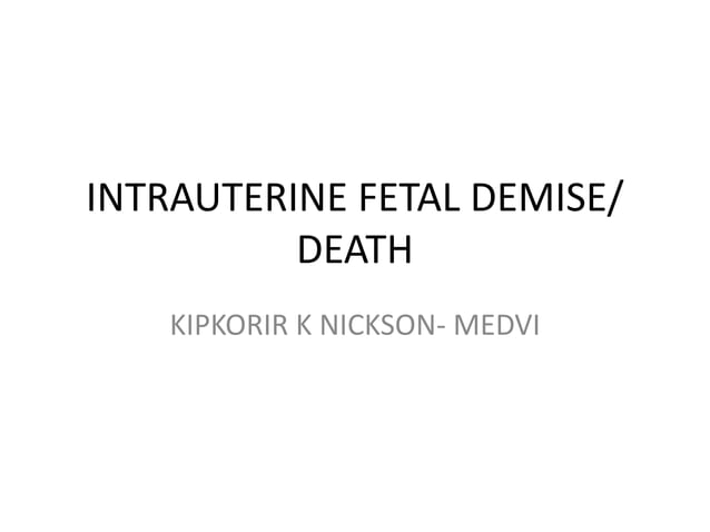 Intrauterine fetal demise | PPTX | Pregnancy | Reproductive Health