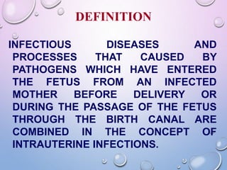 Intrauterine infection in a pregnant women.ppt