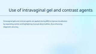 Intravaginal Imaging including mri ct scan ultrasound | PPTX