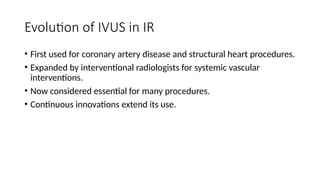 Radiology Intravascular Ultrasound (IVUS).pptx