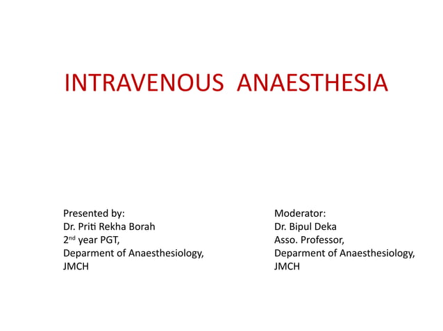 INTRAVENOUS ANAESTHESIA Presentation... | PPTX