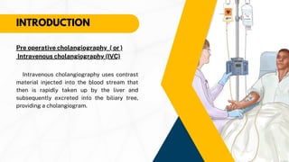 Intravenous Cholangiography procedure done in radiology department | PDF