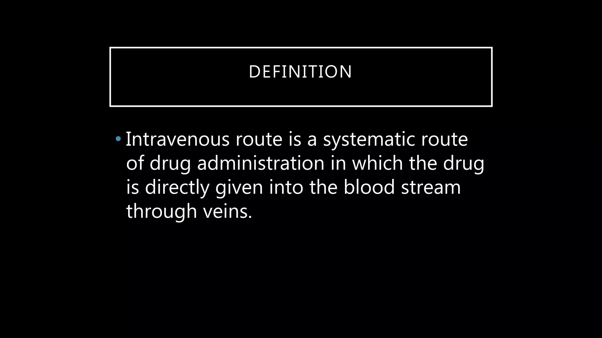 Intravenous route of drug administration | PPTX