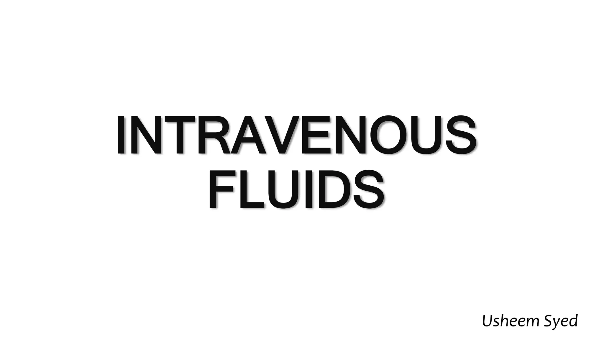 Intravenous fluids | PPTX