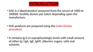 INTRAVENOUS IMMUNOGLOBULIN by dr Seema.pptx