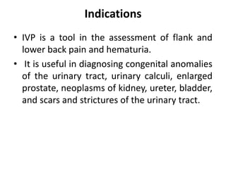 Intravenous Pyelogram RENAL TESTS ADULTS.pptx