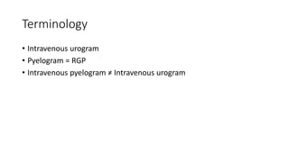 Intravenous urogram.pptx