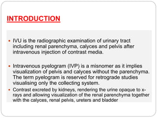 Intravenous urogram ( Sandip Gautam ) | PPTX