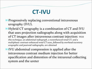 Intravenous urography (IVU) by Dr Bishnu Khatiwada, Conventional IVU ...