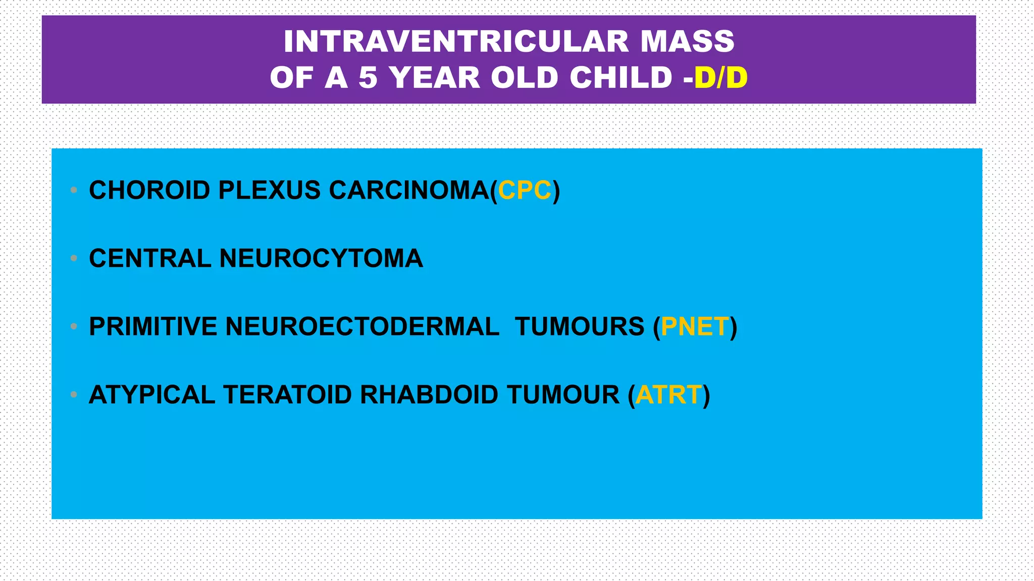 Intraventricular mass (Radiology) of a child {A CASE} | PPT | Free Download