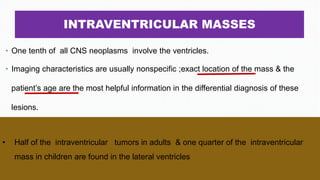 Intraventricular mass (Radiology) of a child {A CASE} | PPT