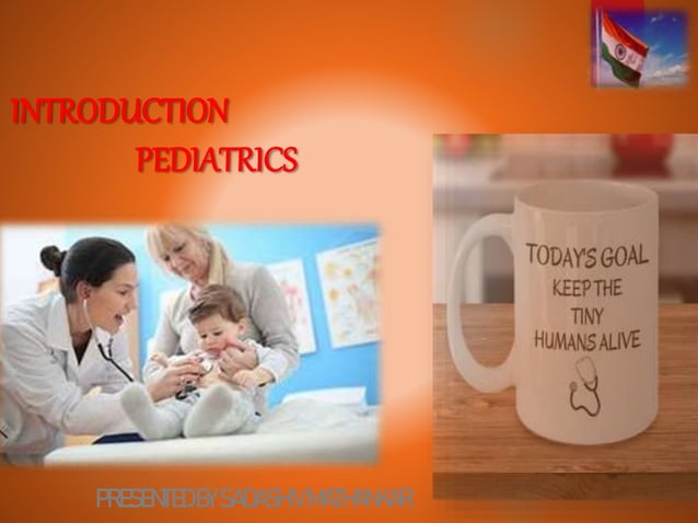 INTRODUCTION PEDIATRICS | PPTX