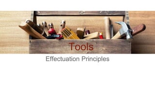 Intrepreneurship using effectuation principles | PPT