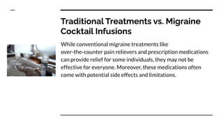 Intriguing Insights The Healing Power of Migraine Cocktail Infusions | PPT