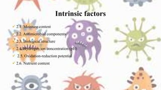 Intrinsic and extrinsic factors of food spoilage | PPTX