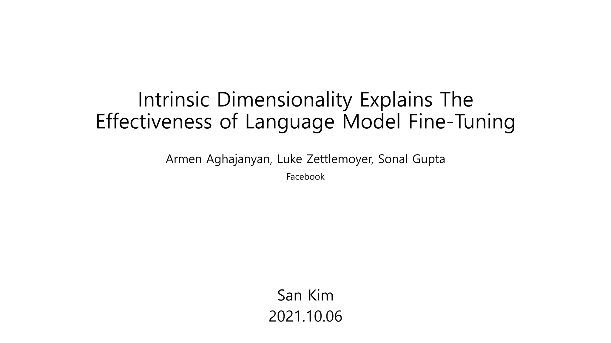 Intrinsic Dimensionality Explains the Effectiveness of Language Model Fine-Tuning.pptx