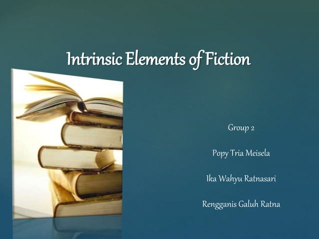 Intrinsic elements of fiction | PPTX | Fiction | Books and Literature