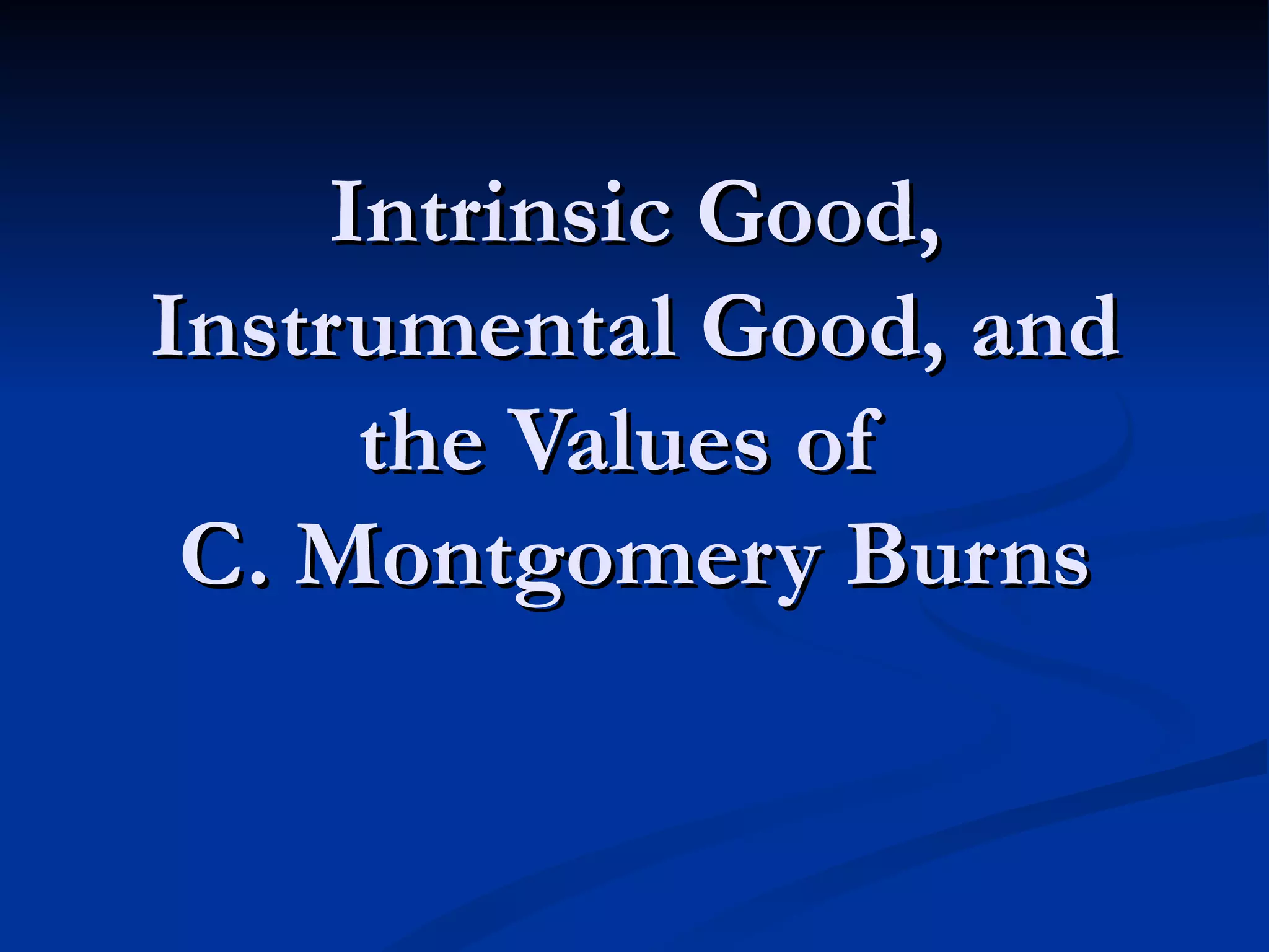 Intrinsic good and instrumental good | PPT