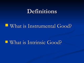 Intrinsic good and instrumental good | PPT