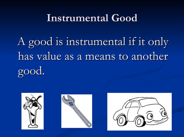 Intrinsic good and instrumental good | PPT