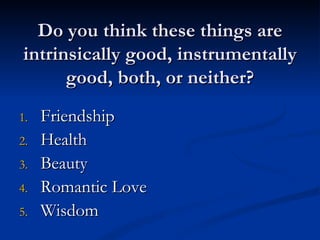 Intrinsic good and instrumental good | PPT