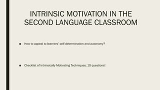 INTRINSIC MOTIVATION IN THE CLASSROOM.pptx