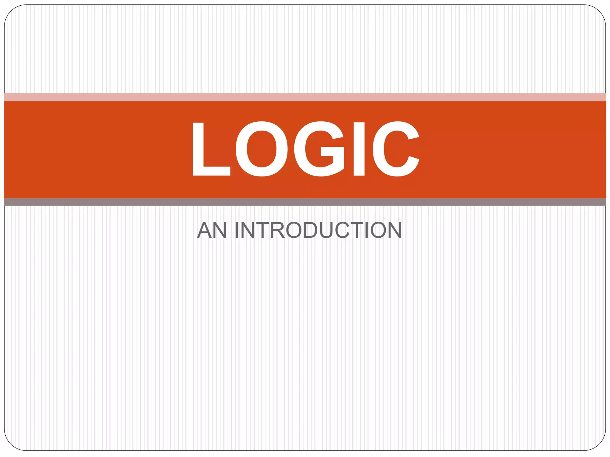 Introduction to Logic | PPTX