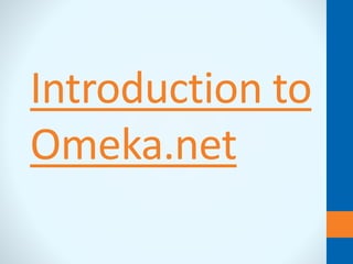 Introduction to Omeka | PPTX | Databases | Computer Software and Applications