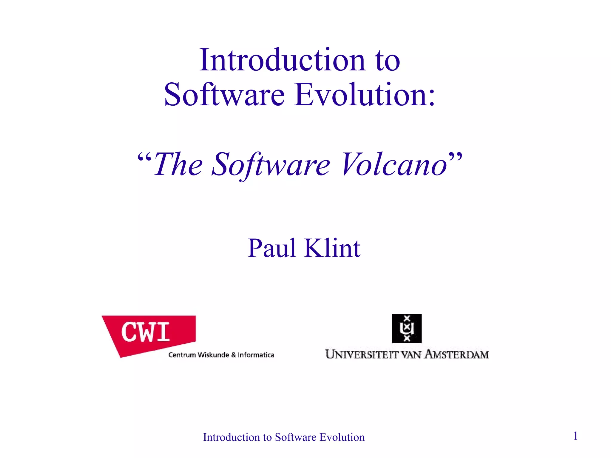 Introduction to Software Evolution: The Software Volcano | PPT