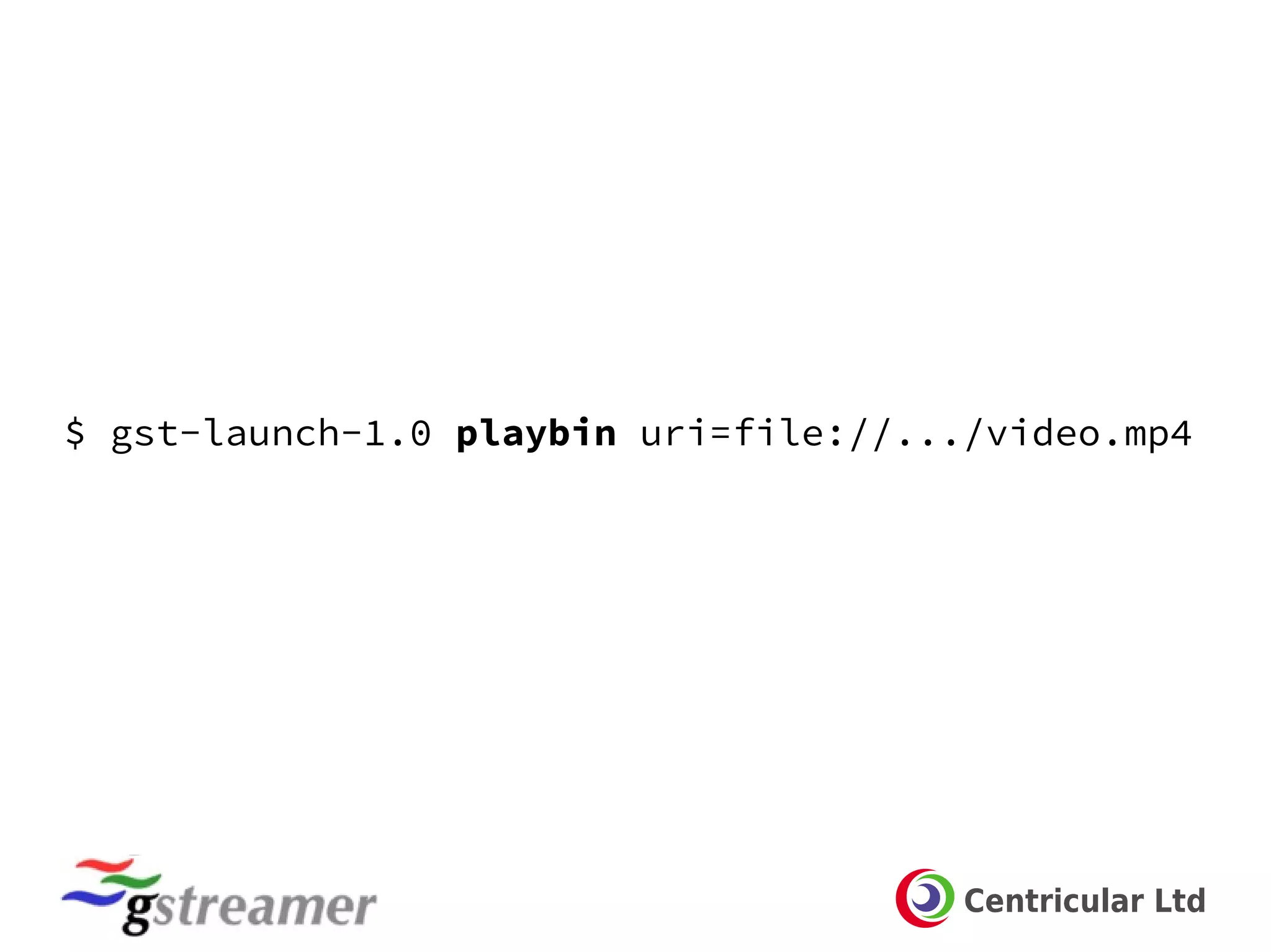 An introduction to using GStreamer in your GNOME application | PPT