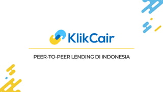 Introduction Fintech Peer-to-Peer Lending KlikCair | PDF