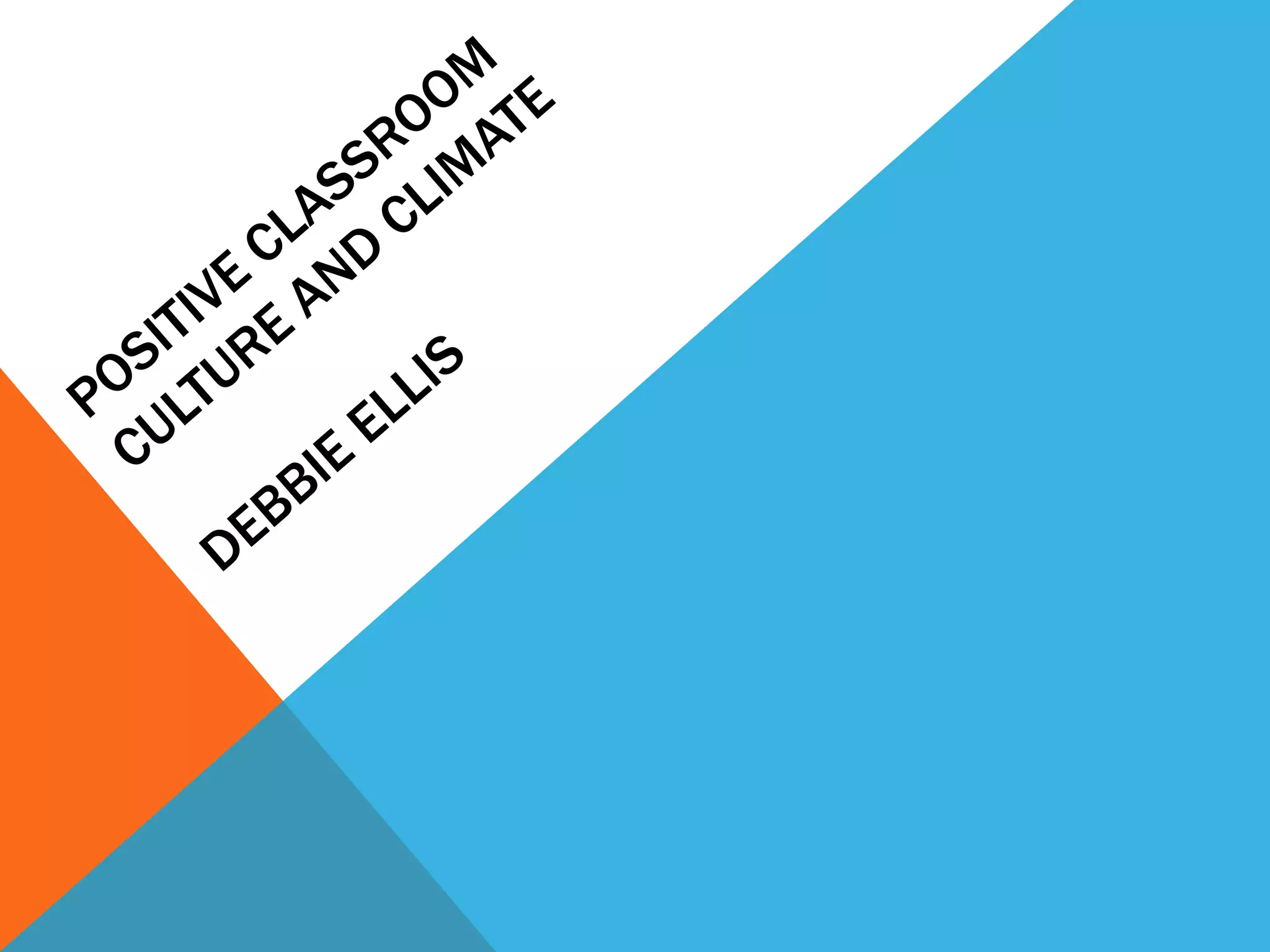 Intro. to Positive Classroom Culture and Climate | PPTX