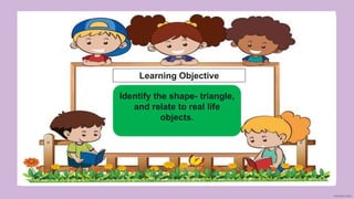 Introduction -shape triangle for Kindergarten | PPTX