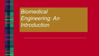 Introduction to biomedical engineering concepts | PPT