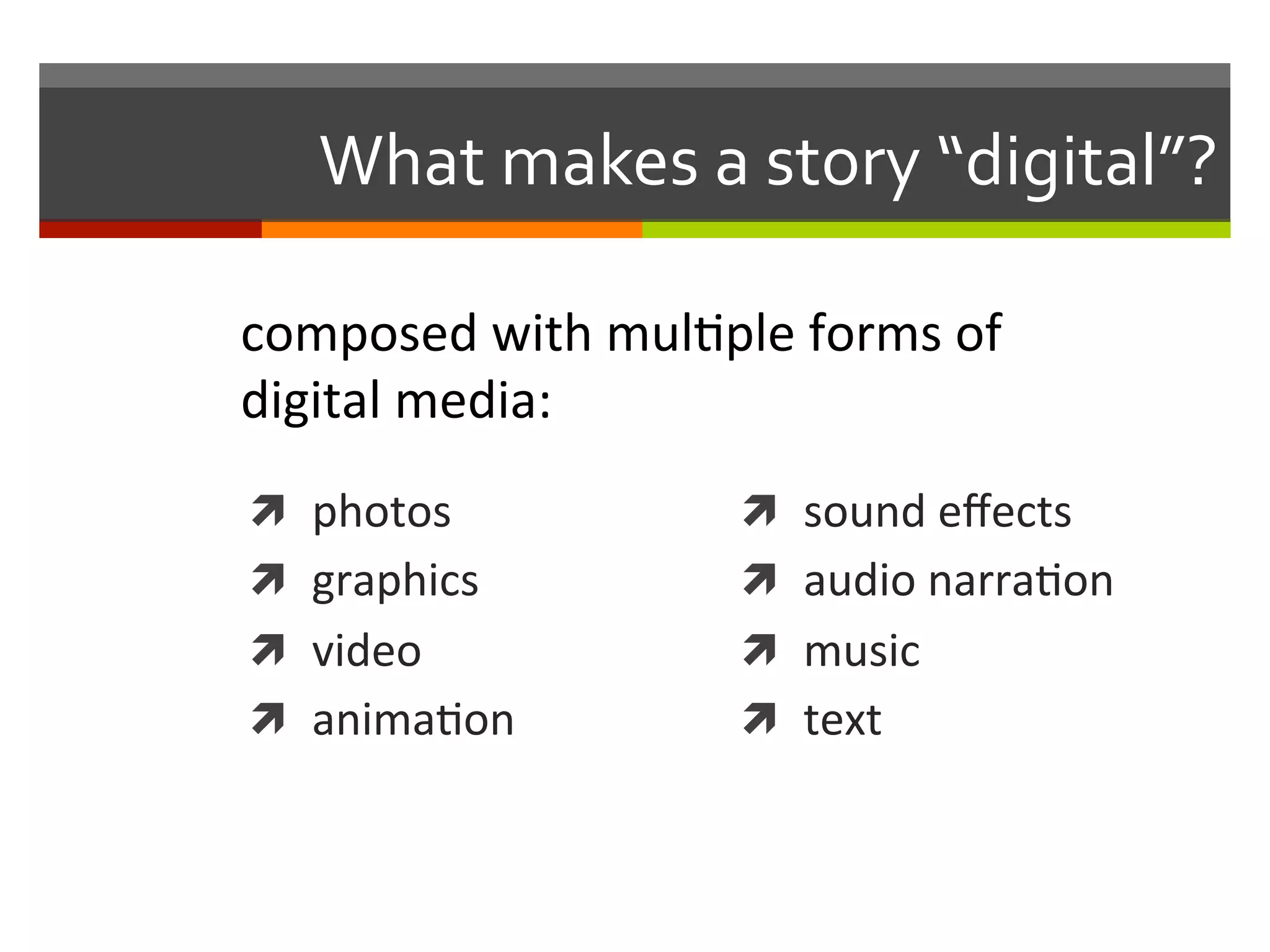 Intro to Digital Storytelling (shorter version) | PPT