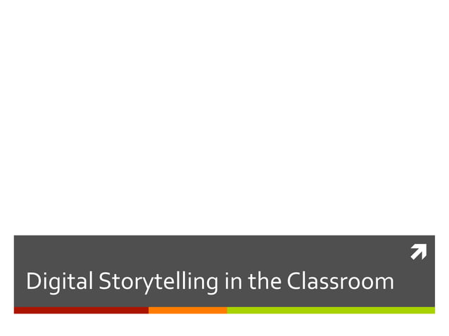 Intro to Digital Storytelling (shorter version) | PPT