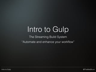 Intro to Gulp | PPT