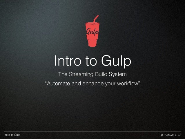 Intro to Gulp