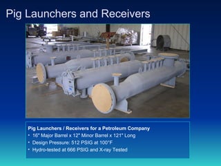 ASME Vessels, Pig Launchers, Strainers and More from Sweco Fab | PPT