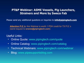 ASME Vessels, Pig Launchers, Strainers and More from Sweco Fab | PPT