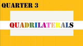 INTRODUCTION TO QUADRILATERALS AND TYPES OF QUADRILATERALS.pptx